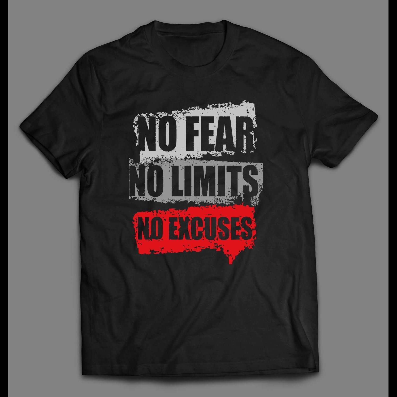 NO FEAR NO LIMITS NO EXCUSES MMA BOXING GYM SHIRT