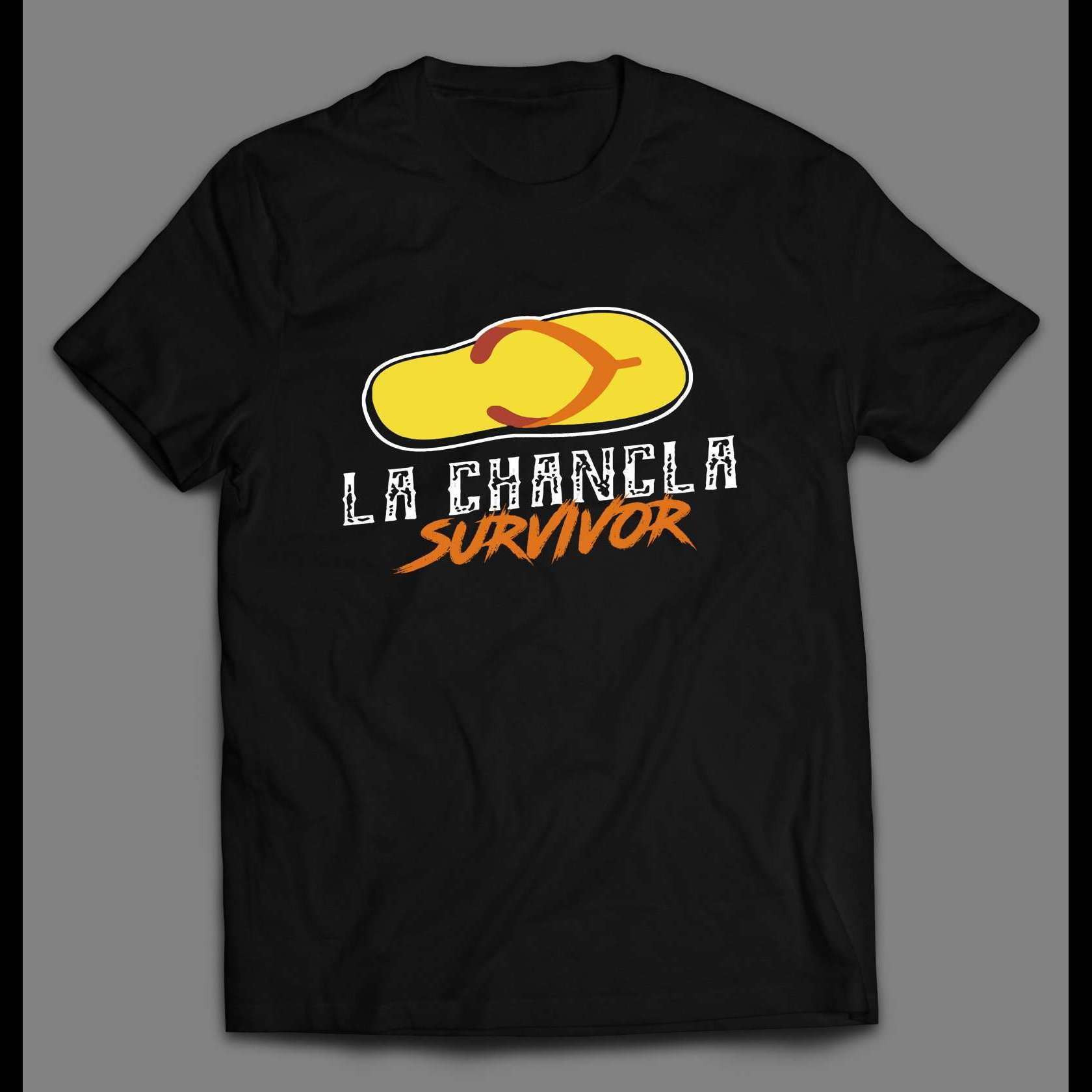 LA CHANCLA SURVIVOR HIGH QUALITY SHIRT – OldSkool Shirts