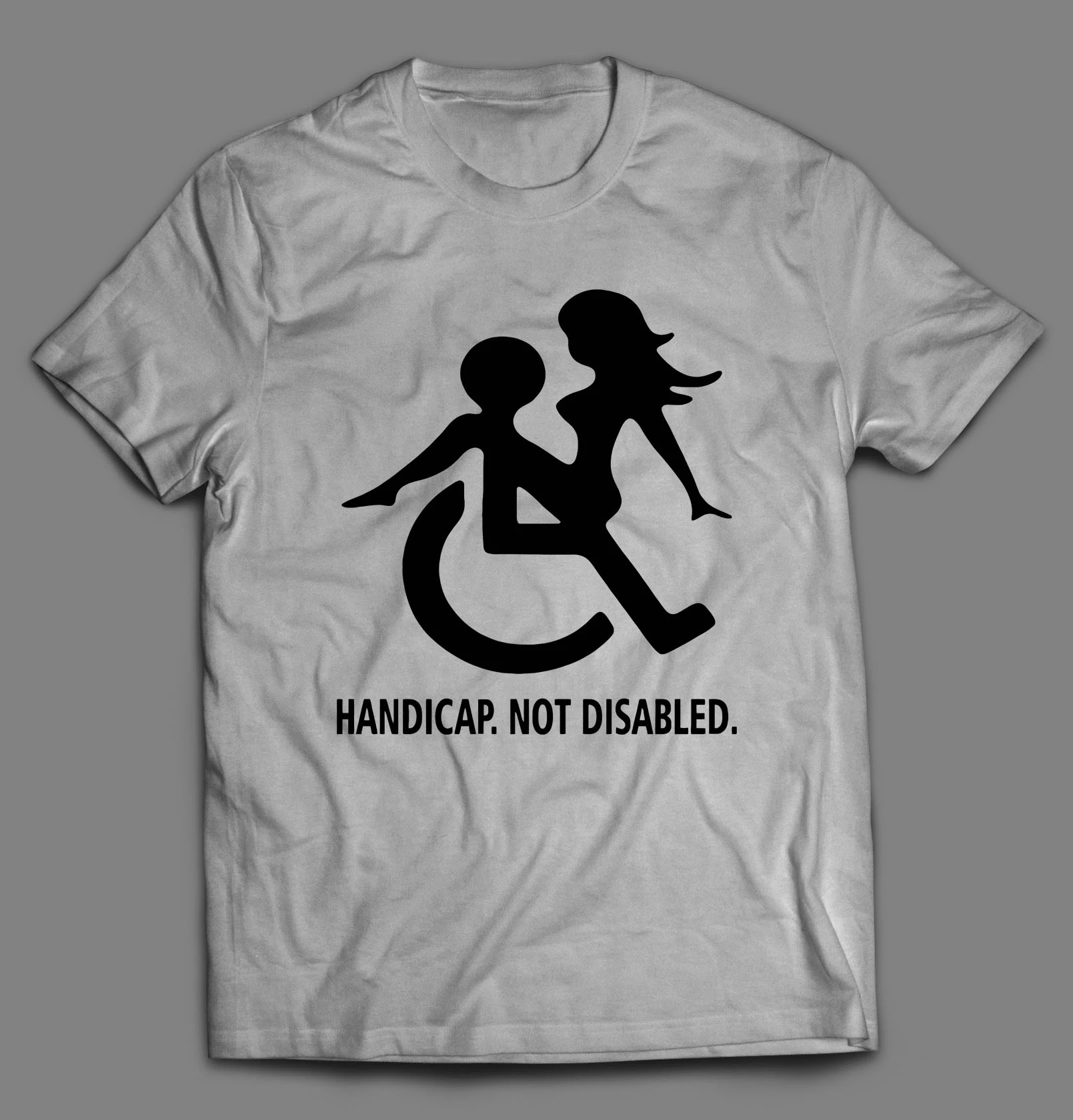 HANDICAP NOT DISABLED SHIRT